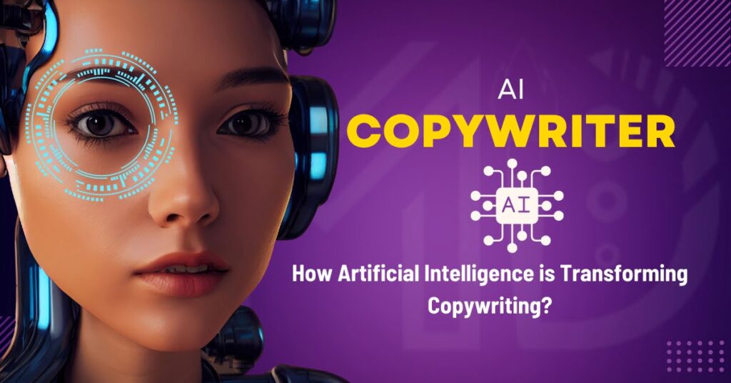 How Artificial Intelligence is Transforming Copywriting - 2024 ...