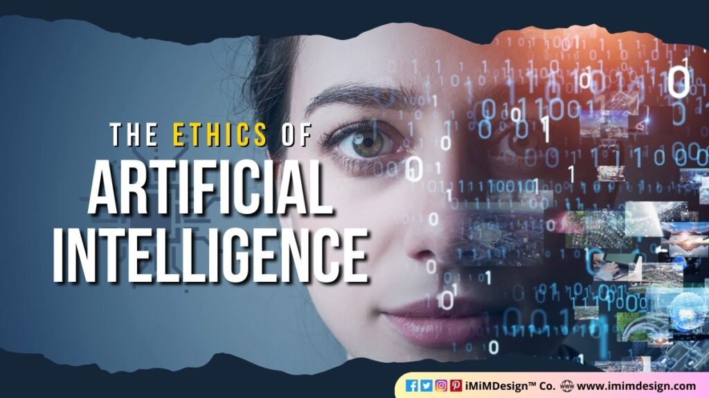 The Ethics of Artificial Intelligence: Navigating the Impacts of AI on Society - 2025 iMiMDesign ...